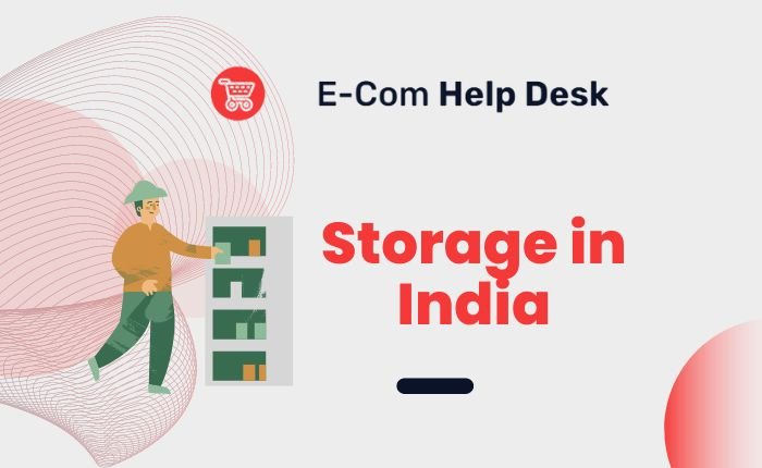The Importance of Storage in India - ECom Help Desk